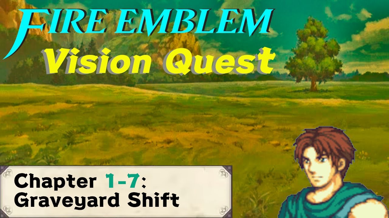 Fire Emblem Vision Quest Ep 7: 1-7 Graveyard Shift - YouTube