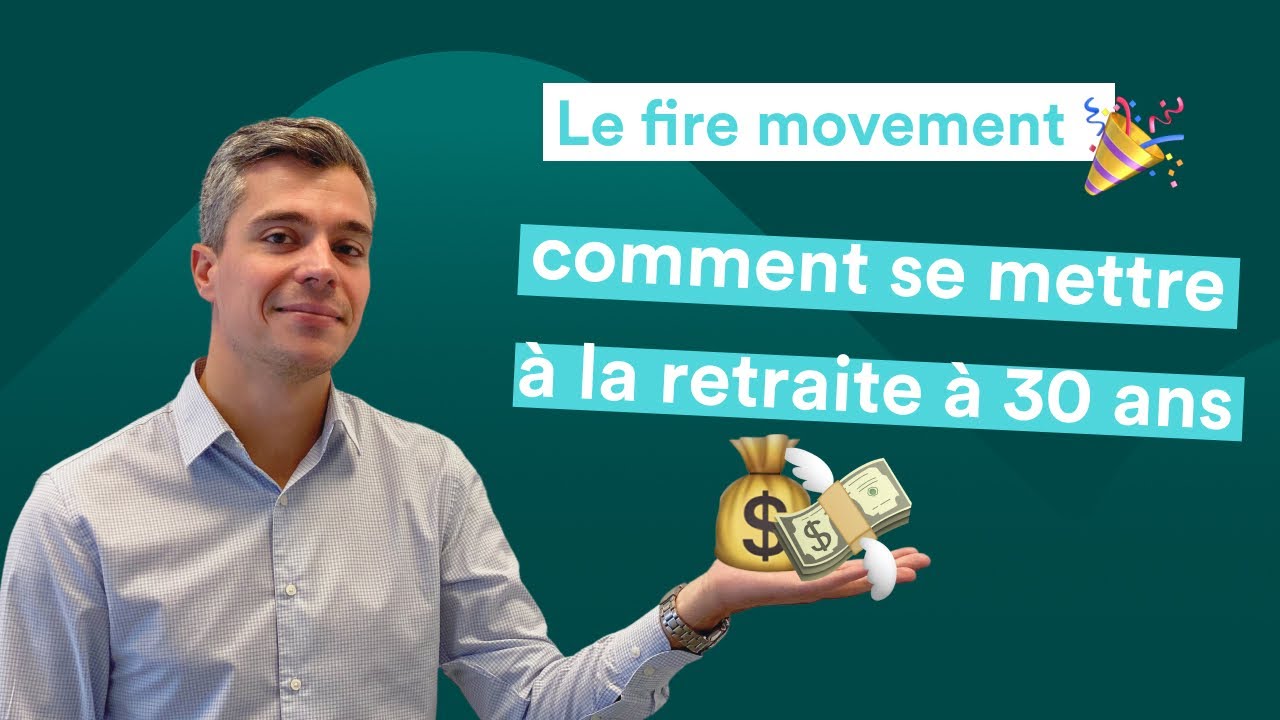 Le fire movement: comment se mettre à la retraite à 30 ans 🎉💰 - YouTube