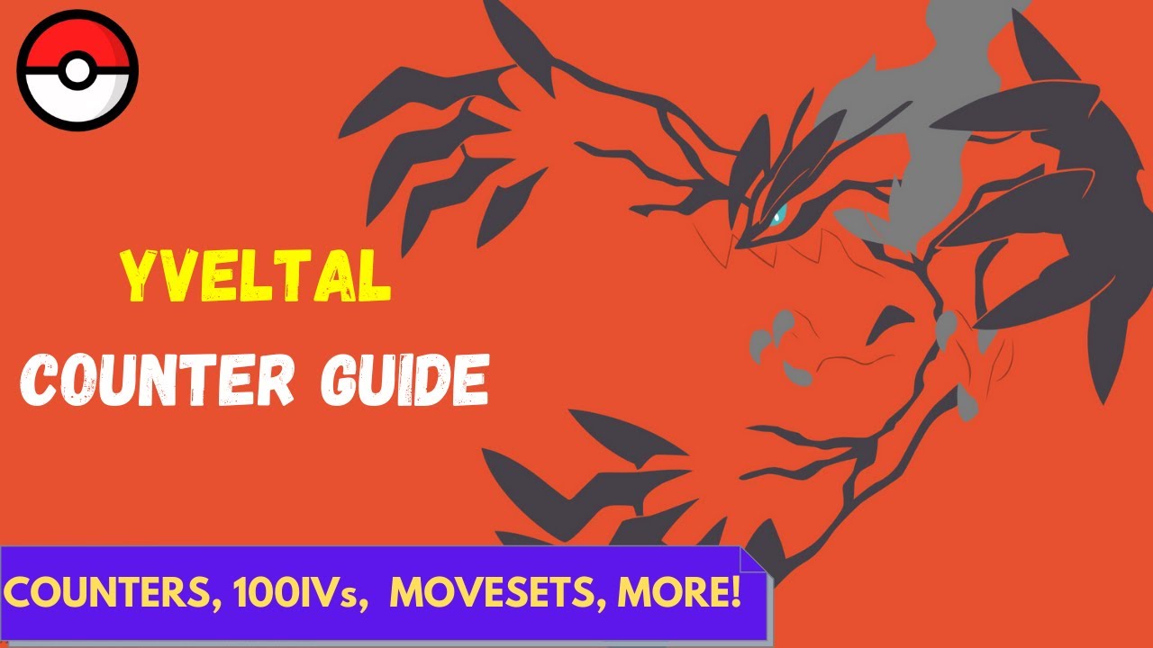 THE *YVELTAL* RAID COUNTER GUIDE ! - Everything to Know || Pokemon GO ...