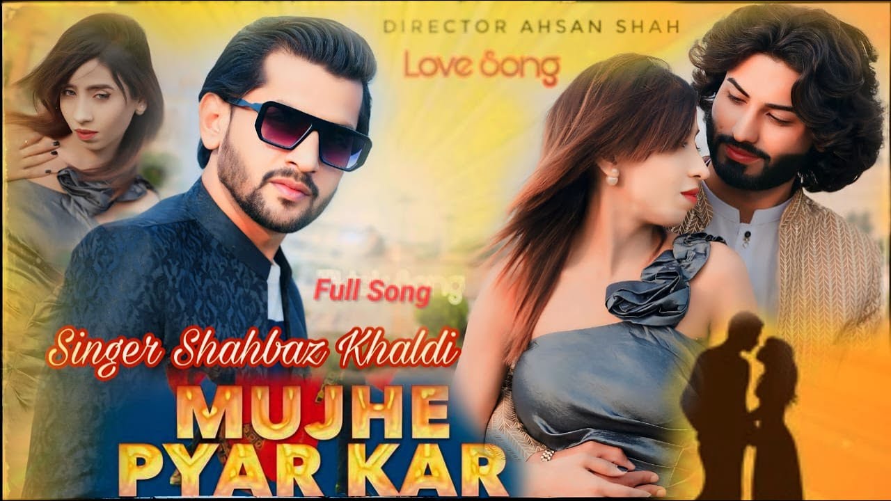 Mujhe Pyar Kar || (Official Music Video) || Singer Shahbaz Khaldi | S K ...