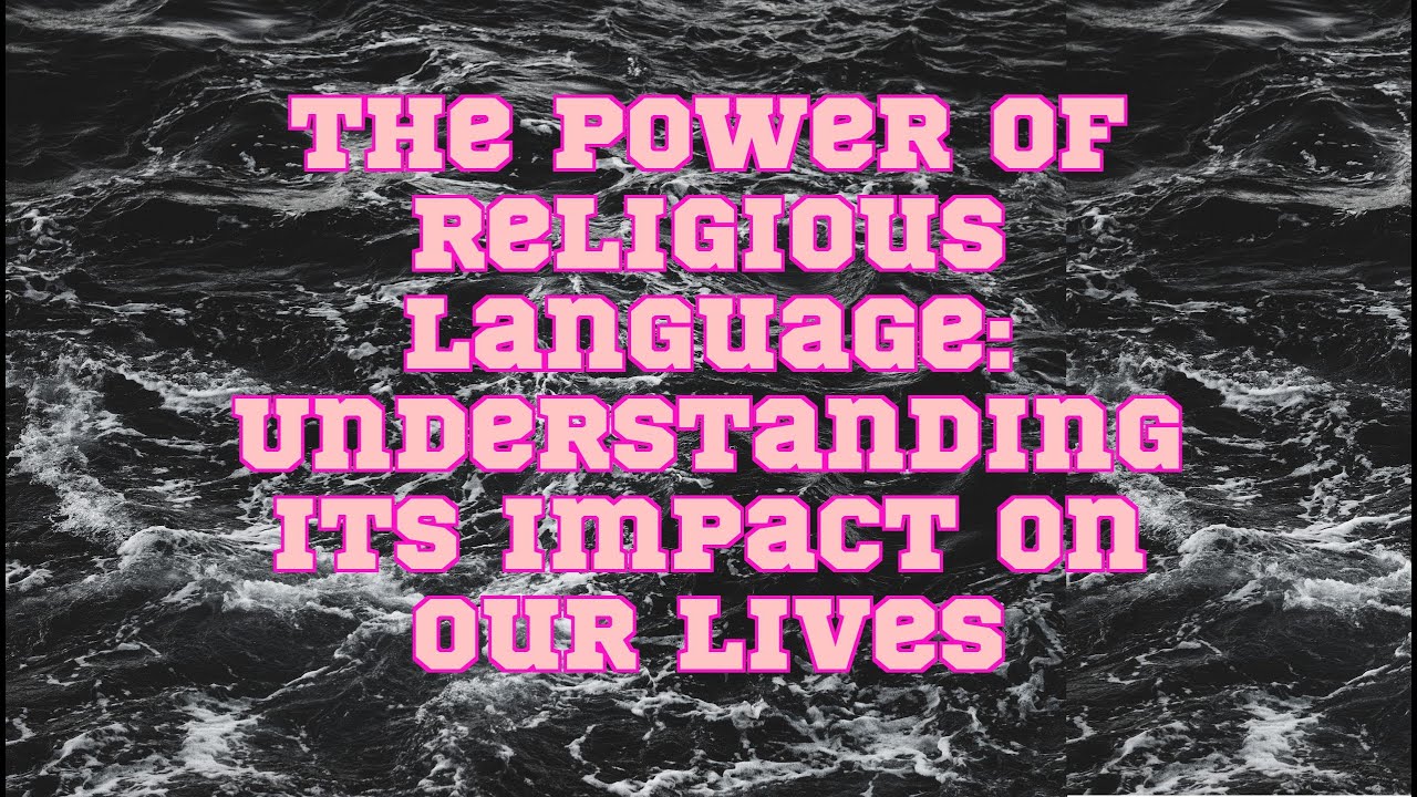 The Power of Religious Language: Understanding Its Impact on Our Lives ...