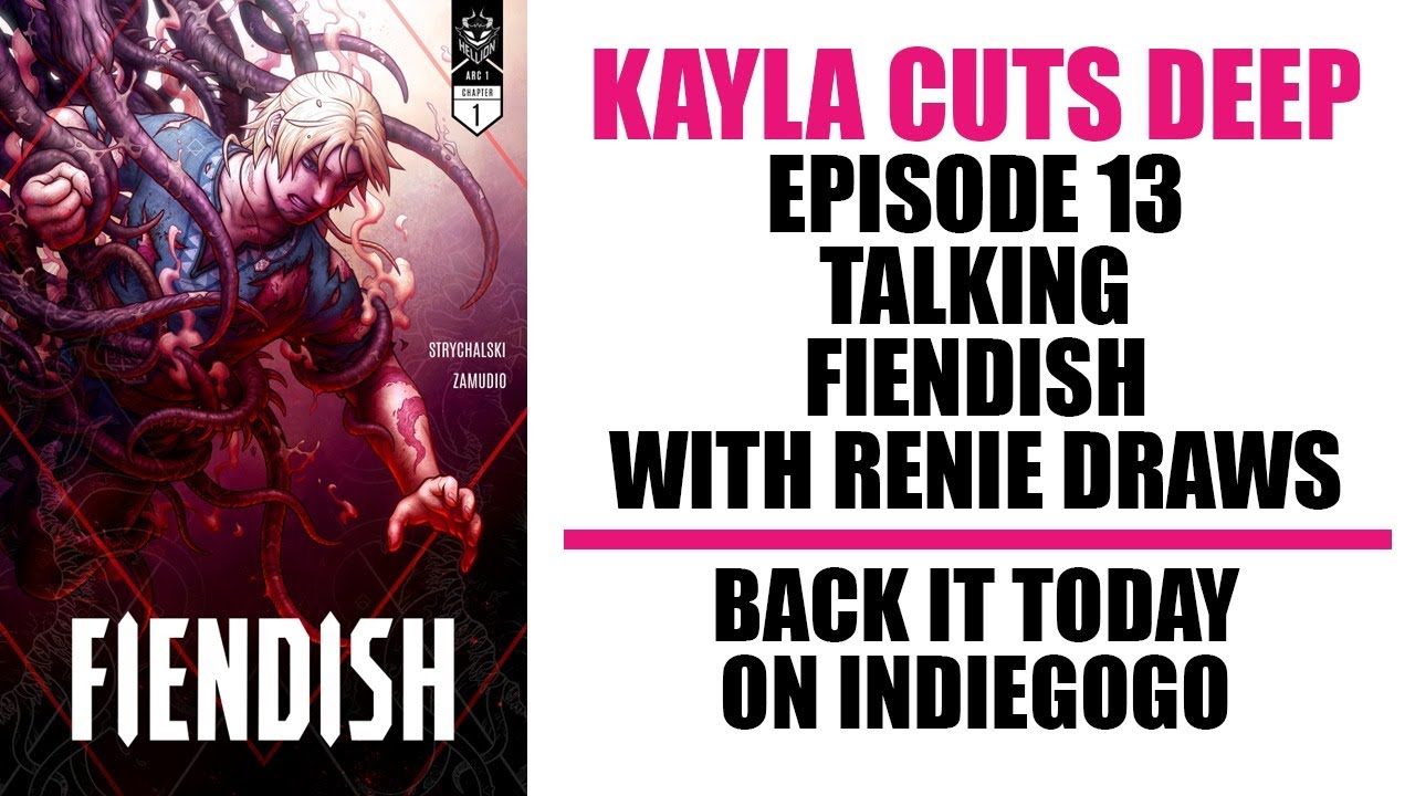 Kayla Cuts Deep EP 13 talking Fiendish w/ Renie Draws - YouTube
