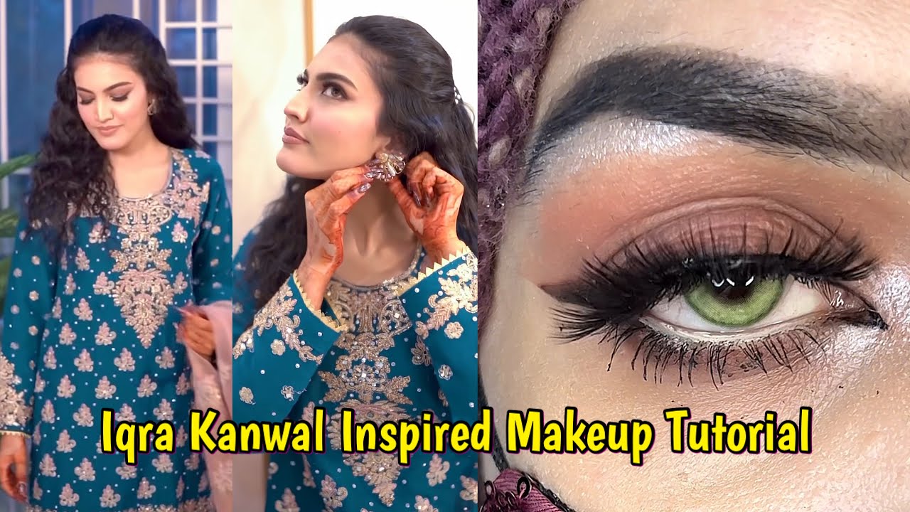Iqra Kanwal inspired makeup Tutorial |Sistrology Makeup|Easy Makeup ...