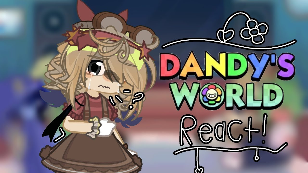 🌻 DANDYS WORLD MAINS REACT TO TIKTOKS 🌈 //credits in video// # ...