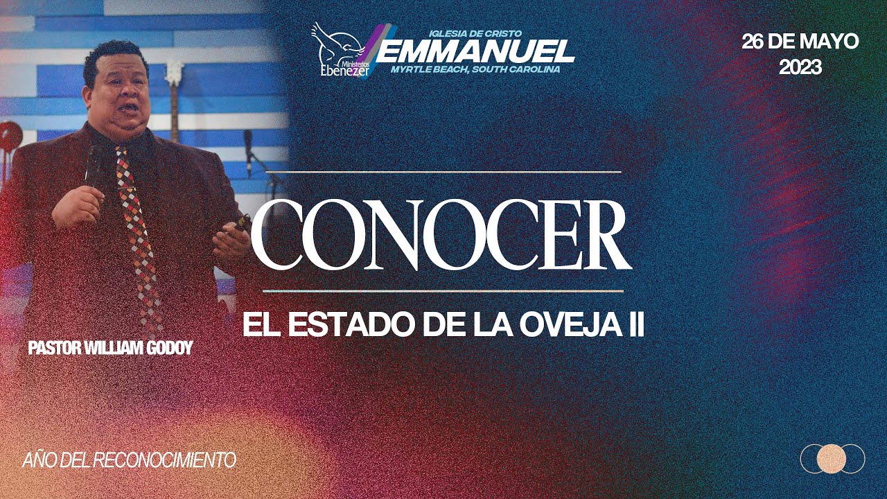 "Conocer el Estado de la Oveja II" | Pastor William Godoy | 26 de Mayo ...