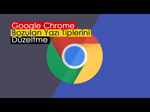 Google Chrome Bozulan Yazı Tiplerini Düzeltme
