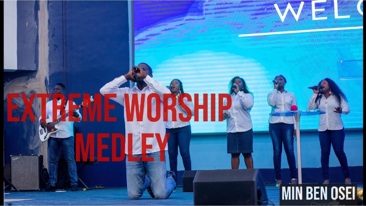 EXTREME WORSHIP MEDLEY| MIN BEN OSEI| SOMUSICTV| - YouTube
