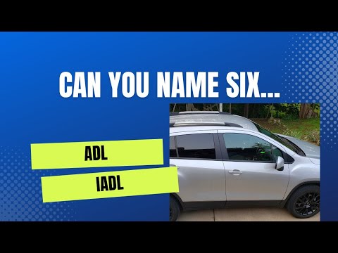 Can You Name Six IADL and ADL??? Instrumental Activties of Daily Living ...