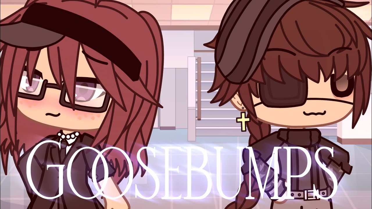 Goosebumps💕 - Gacha Life skit - YouTube