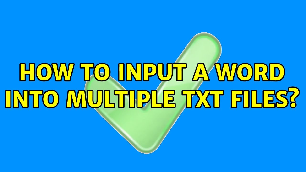How To Input A Word Into Multiple Txt Files 2 Solutions YouTube how-to-input-a-word-into-multiple-txt-files-2-solutions-youtube