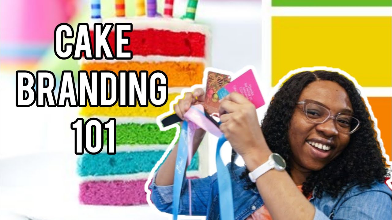 CAKE BUSINESS BRANDING 101. How to Brand your Cake Business. # ...