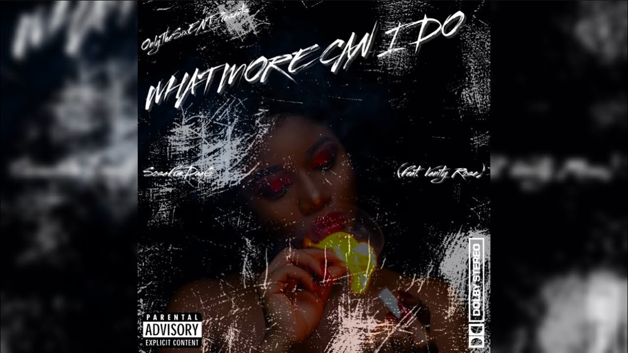 SosaFrmDaa6 - What More Can I Do [Feat. Vanity Rose] (Official Audio ...