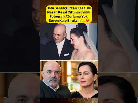 Usta Sanatçı Ercan Kesal ve Nazan Kesal Çiftinin Evlilik Fotoğrafı. Zorlama Yok Seven Kalp Bıraksın