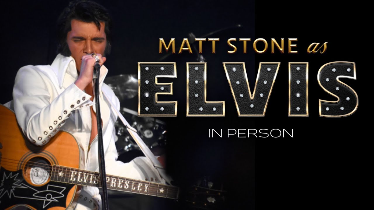 The GREATEST Elvis Tribute Concert On Earth | TOURING NATIONALLY | Matt ...