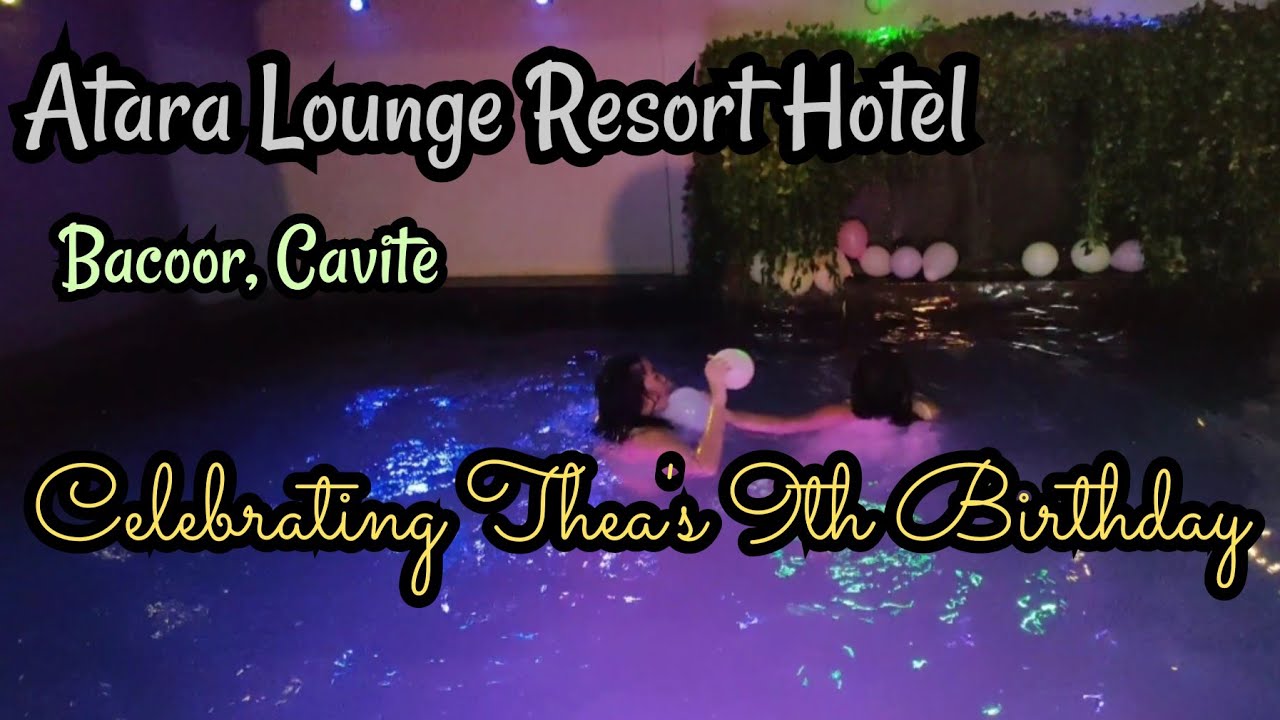 Atara Lounge Private Pool, Bacoor Cavite|| Thea turns 9... - YouTube