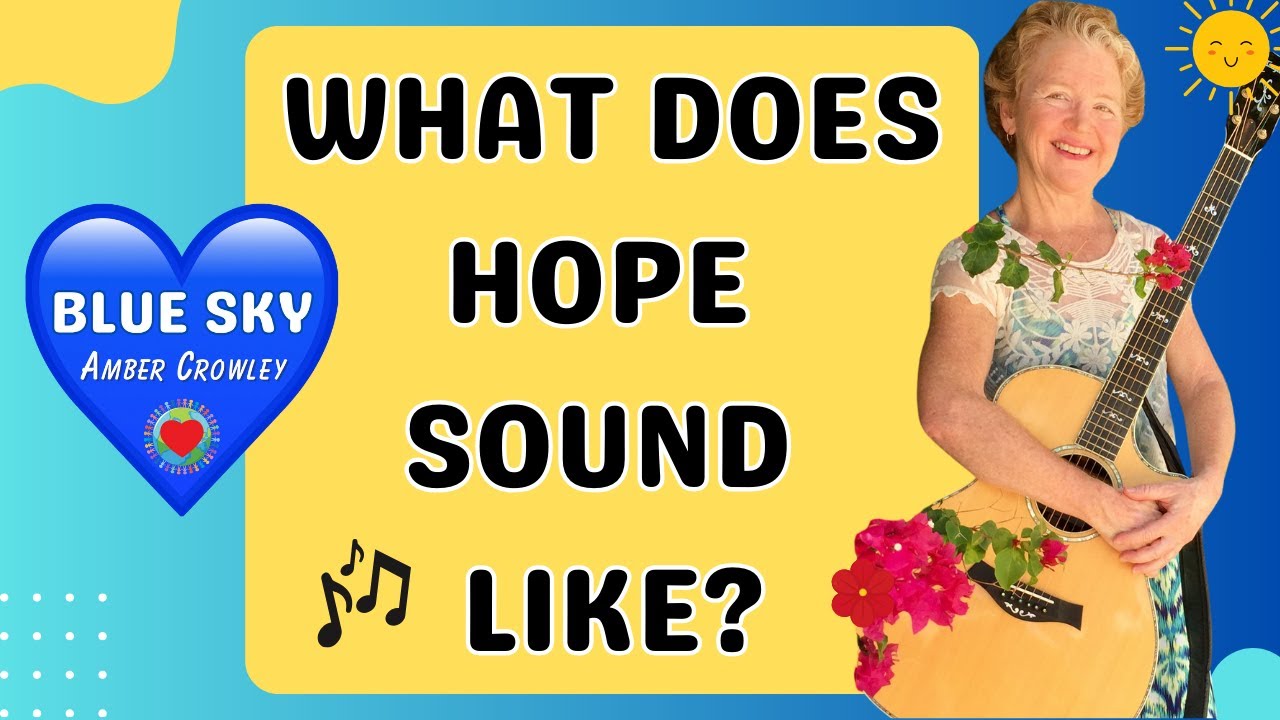 What Does Hope Sound Like? Blue Sky Original Song by Amber Crowley # ...