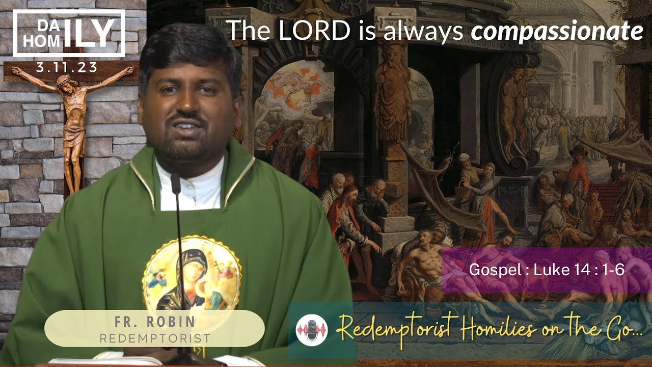 Homily - The LORD is always compassionate - 3rd November, 2023 - Fr ...