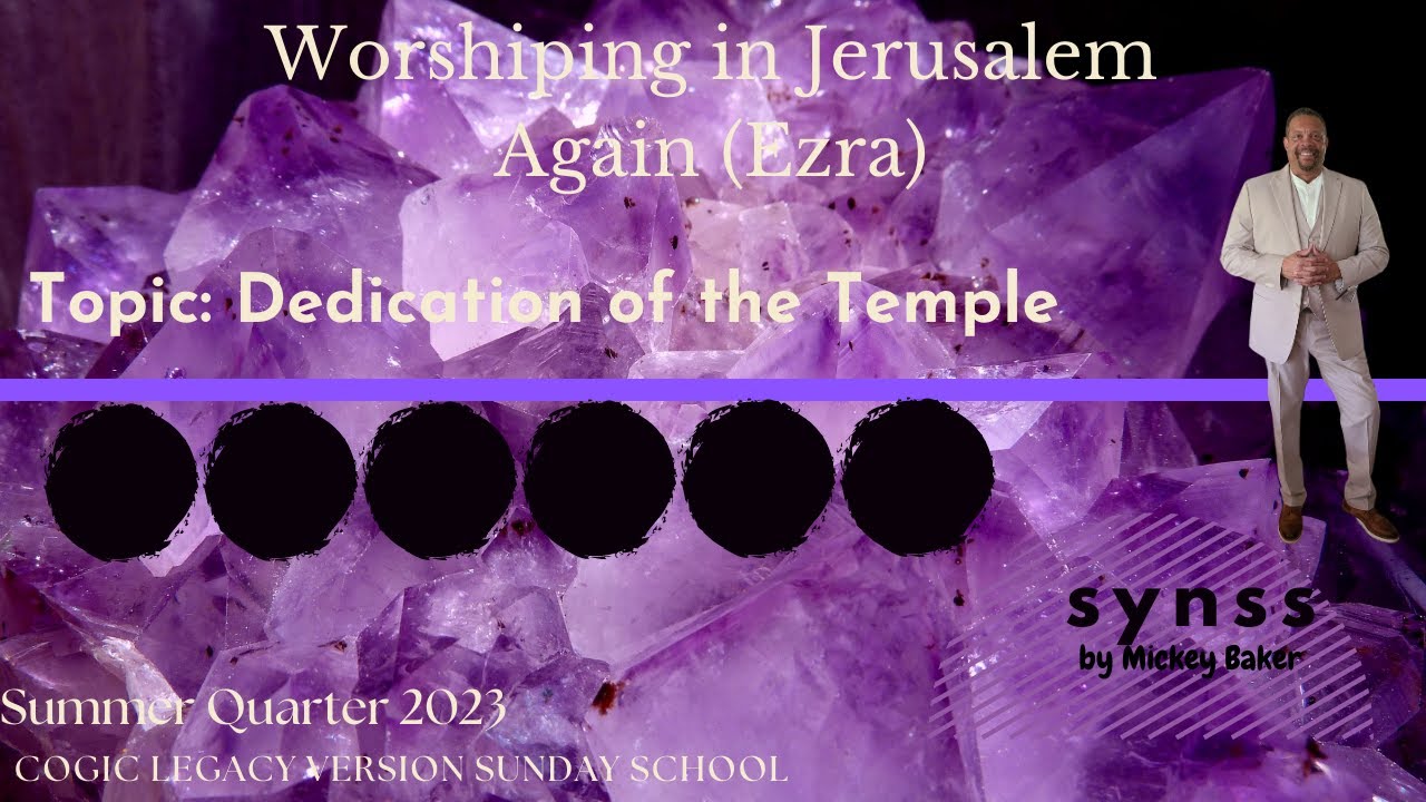 Dedication of the Temple (COGIC Legacy Version of Sunday School) - YouTube