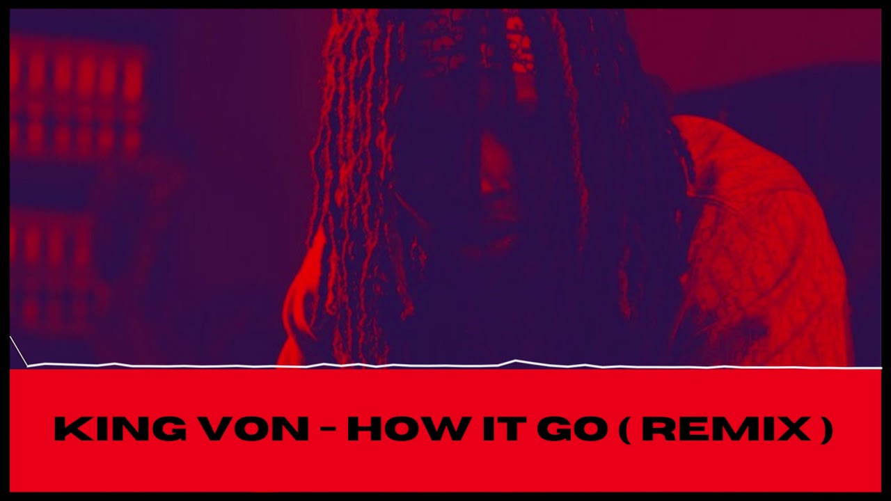 King Von - How It Go ( Remix ) | RIP King Von | By D-Streak - YouTube
