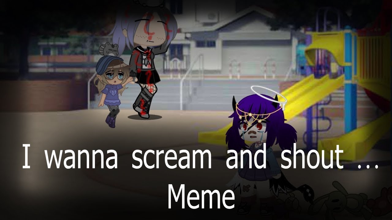 I wanna scream and shout... || Scream & Shout || Meme || English || By ...