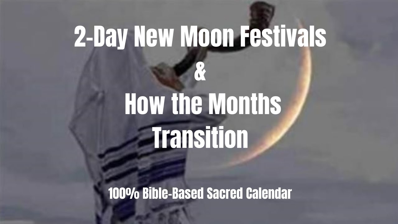 2-Day New Moon Festivals & How the Months Transition | 100% Bible-Based ...