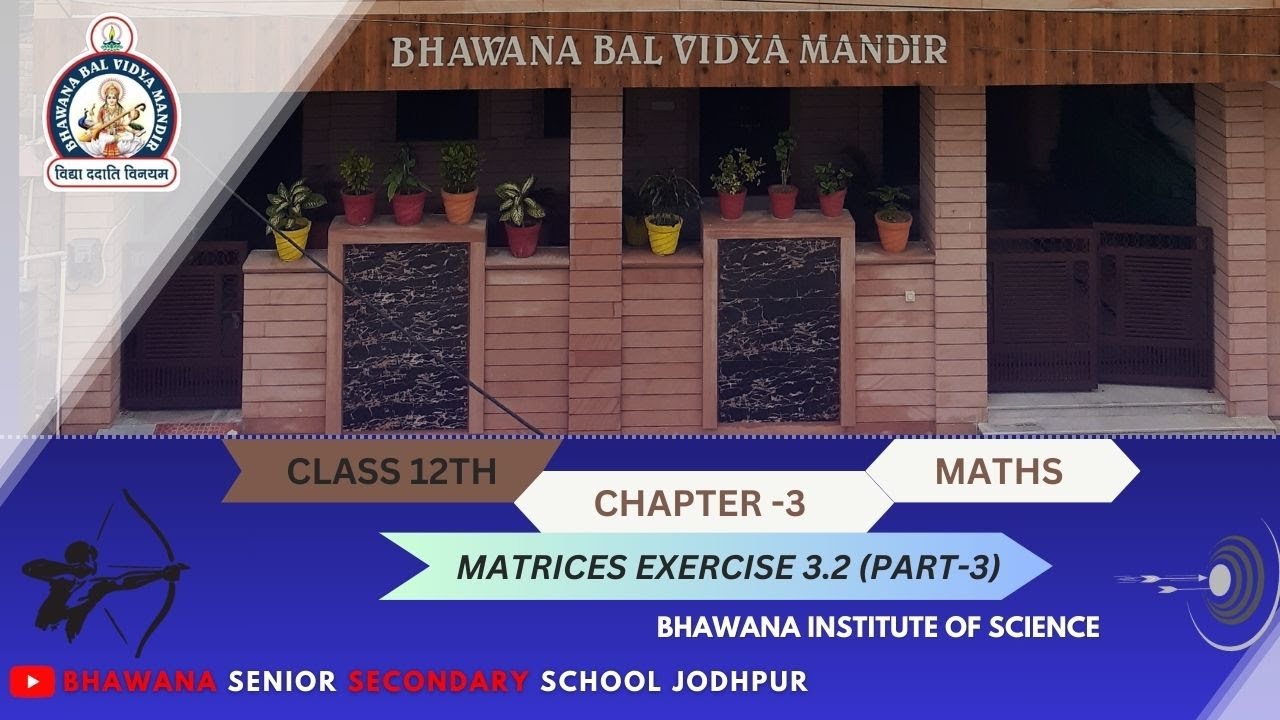 CLASS 12TH MATHS || CHAPTER -3 || MATRICES EXERCISE 3.2|| PART -3 || BY ...