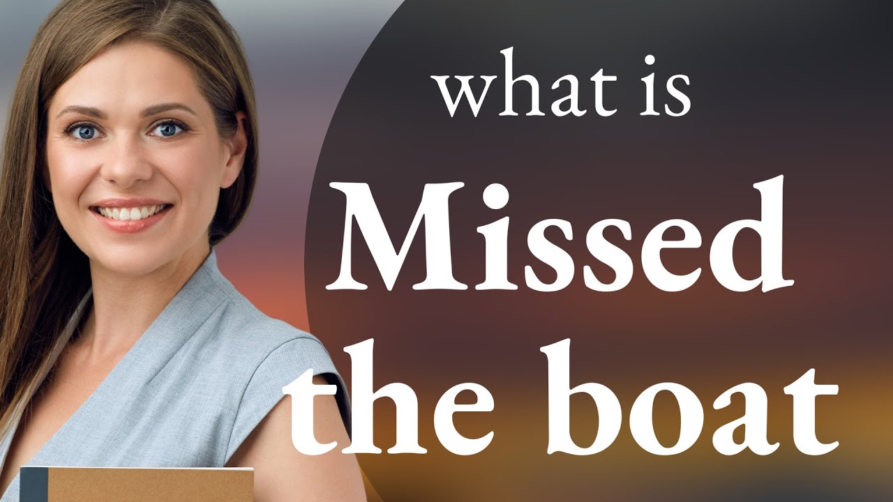 Understanding "Missed the Boat": A Guide to English Idioms - YouTube