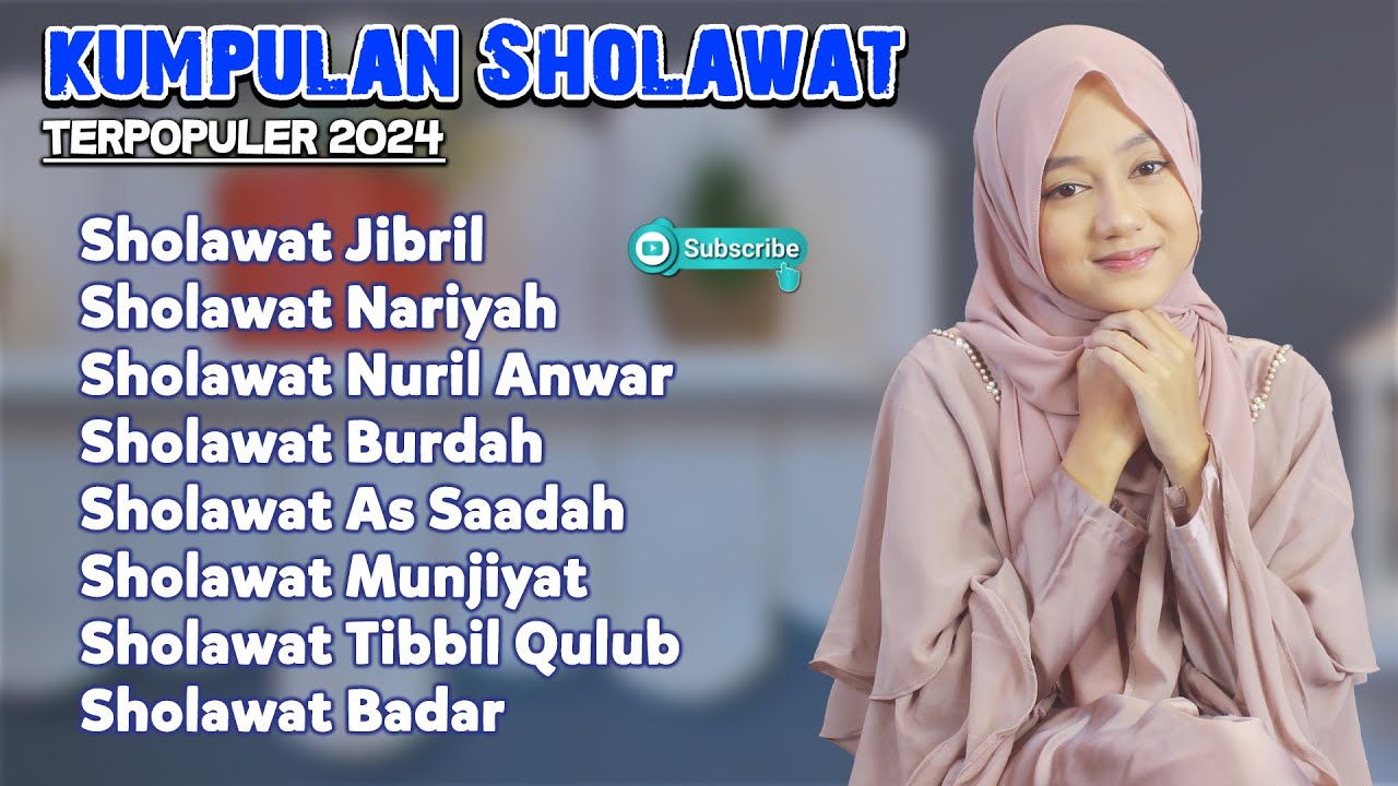KUMPULAN SHOLAWAT POPULER 2024 - SHOLAWAT NARIYAH, SHOLAWAT NURIL ANWAR ...