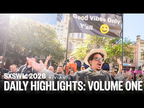 SXSW 2026 Daily Highlights: Volume One