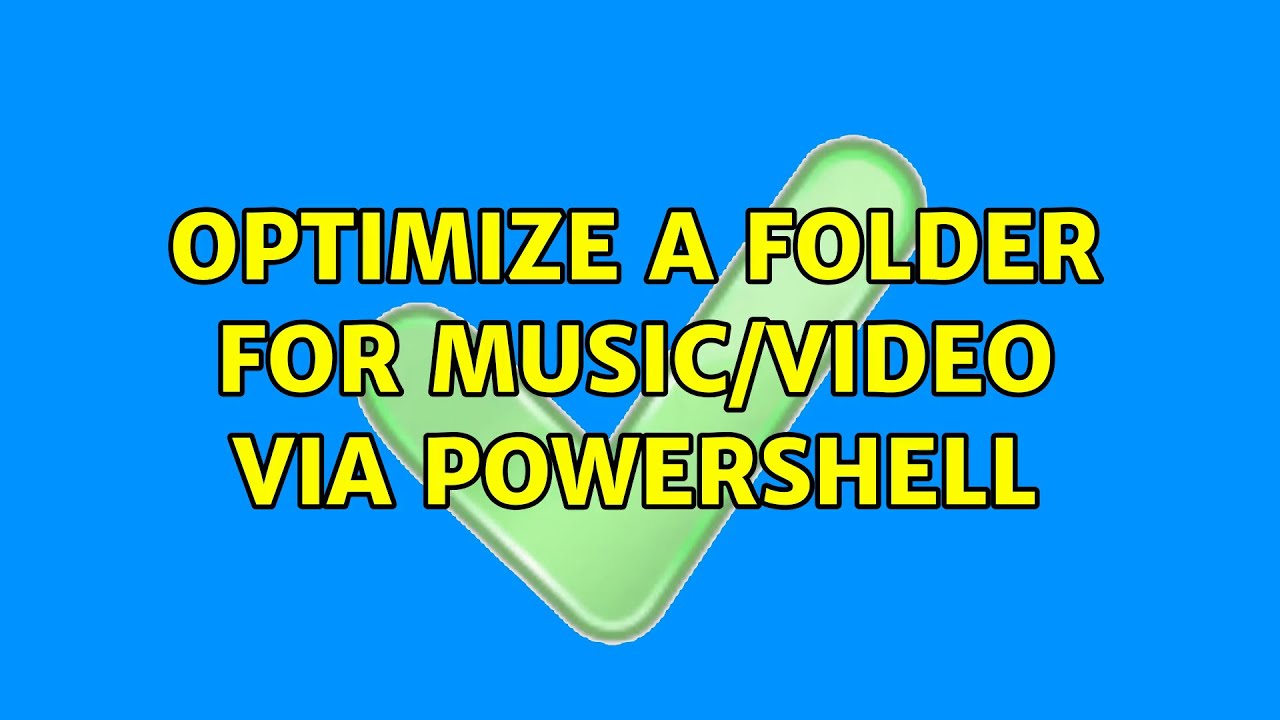 Optimize a folder for music/video via powershell - YouTube