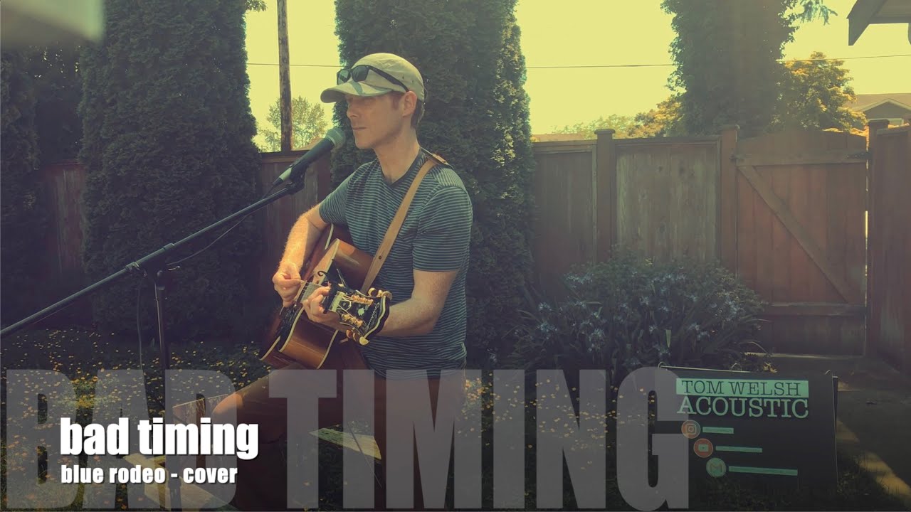 Bad Timing - Blue Rodeo (Cover) - YouTube