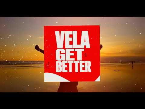 🔊 VELA - GET BETTER  -2026- NEW RELEASE ‼️