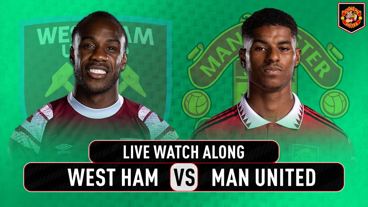 West Ham VS Manchester United LIVE WATCH ALONG - YouTube
