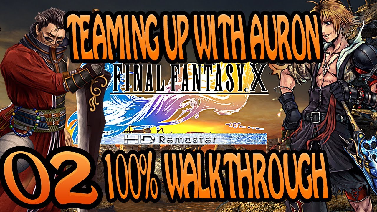 FFX HD REMASTER- 100% Walkthrough - Maxing Stats - EP02 - Teaming Up ...