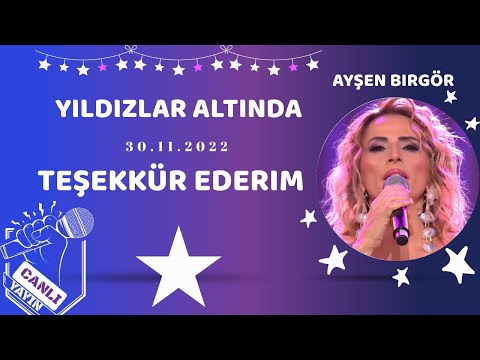 Ayşen Birgör | Teşekkür Ederim | Yıldızlar Altında 30 Kasım 2022 #YıldızlarAltında #ayşenbirgör
