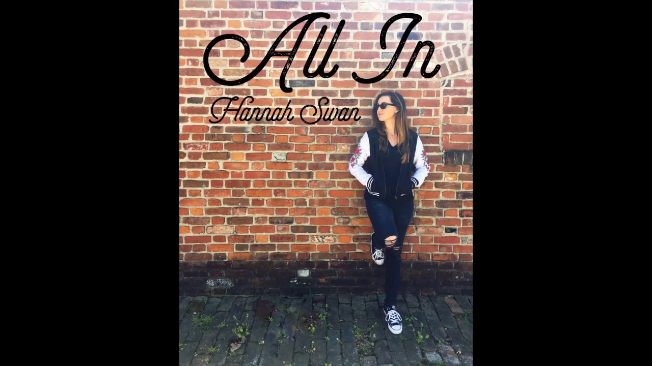 Hannah Swan - All In (Original) - YouTube
