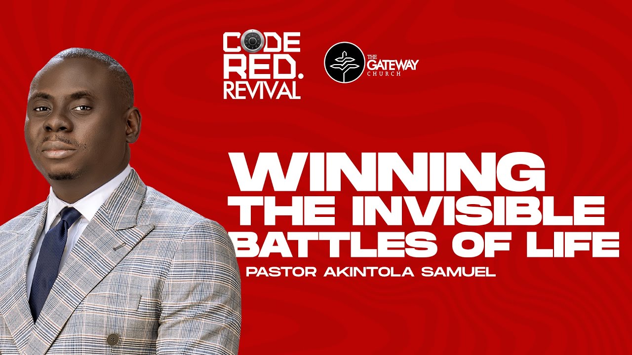 Winning The Invisible Battles of Life | Akintola Samuel | Day 4 #CodeRedRevival2024 - YouTube