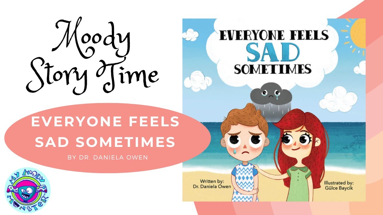 Moody Story Time - Everyone Feels Sad Sometimes - YouTube