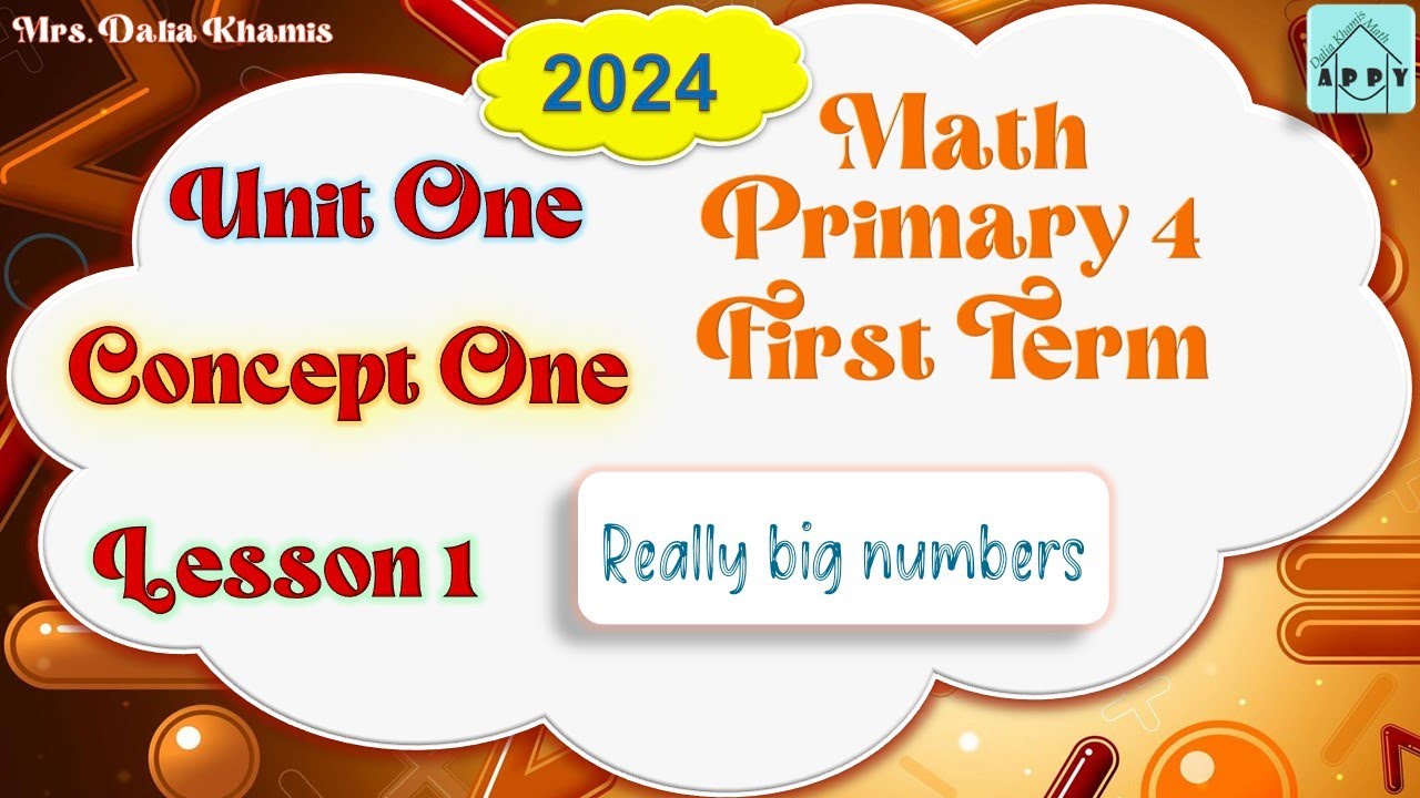 Math Primary 4 Unit 1 Lesson 1-Really Big Number - المنهج الجديد الصف ...
