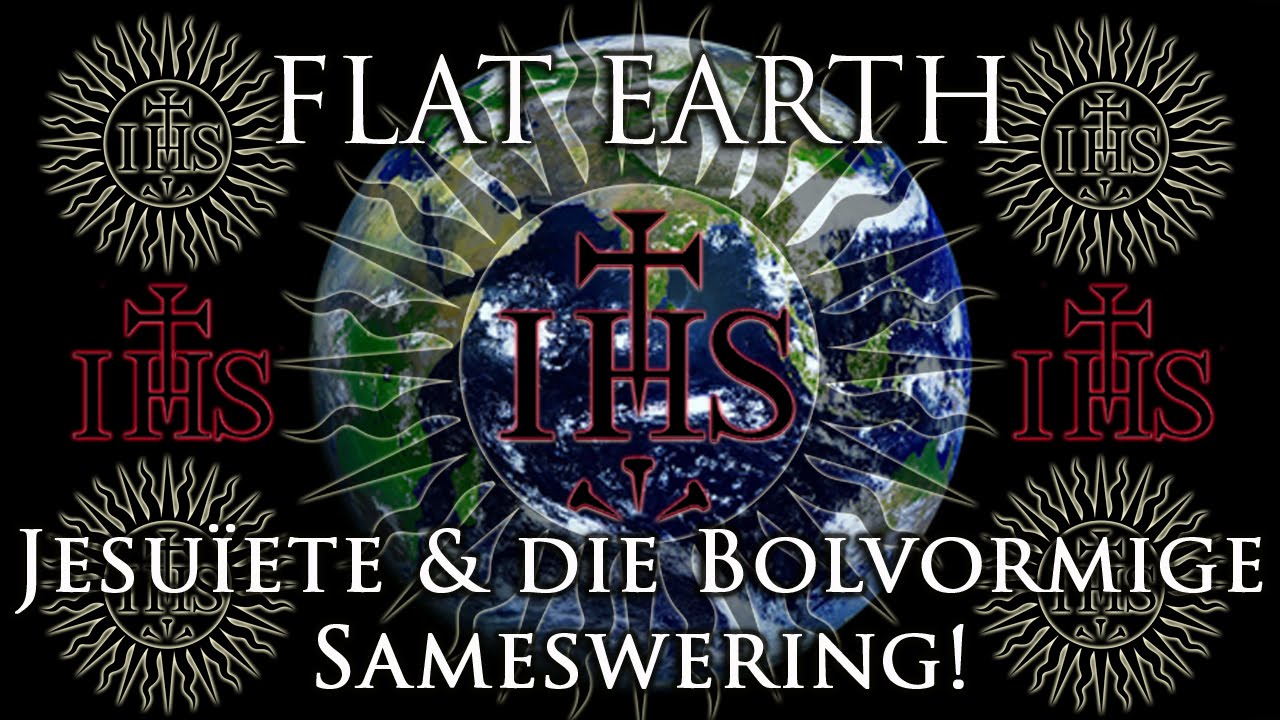 Plat Aarde: Jesuïete & die Bolvormige Sameswering! - YouTube