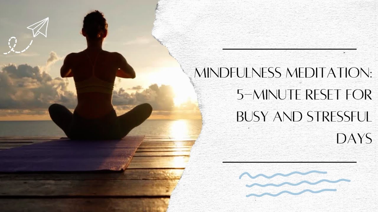 Mindfulness Meditation: 5-Minute Reset for Busy and Stressful Days ...