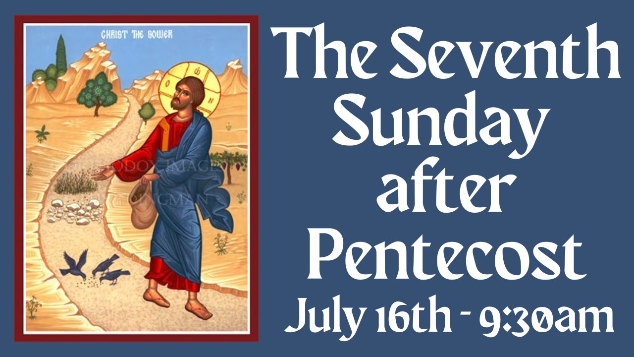 The 7th Sunday after Pentecost - 07-16-23 - YouTube