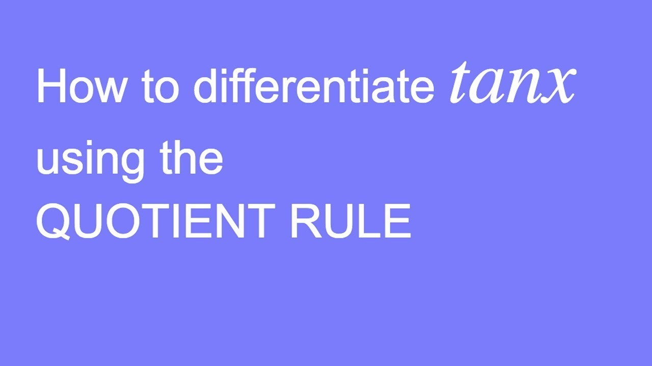 How to differentiate tan x using the Quotient Rule - YouTube