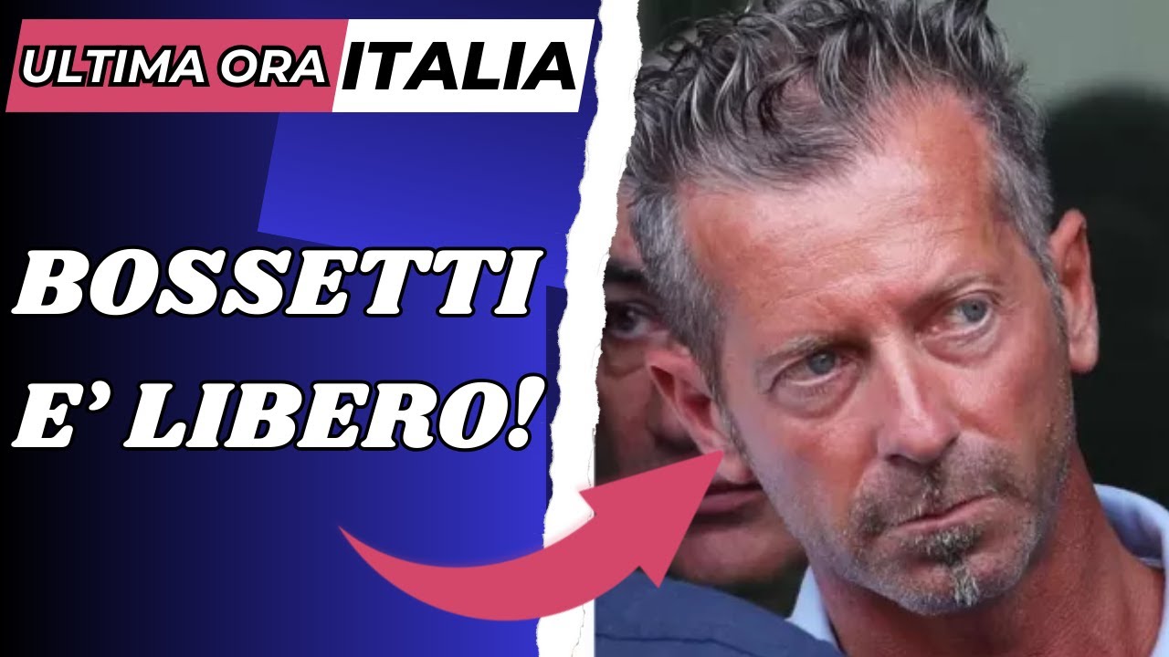 🟡MASSIMO BOSSETTI E' LIBERO! NOTIZIE ITALIA! - YouTube