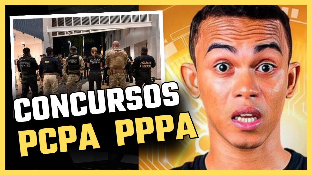 CONCURSO PCPA E PPPA: INFORMAÇÕES NO MOMENTO - YouTube