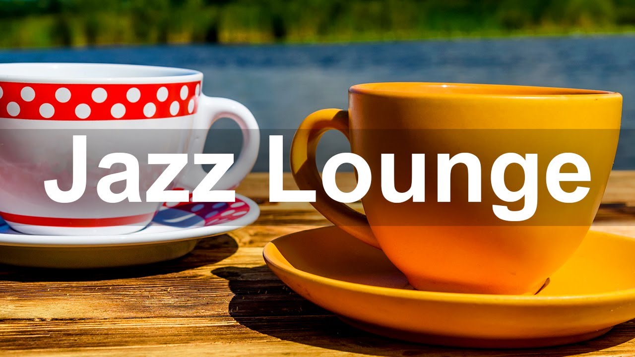 Afternoon Lounge Jazz - Relaxing Jazz Coffee Music for Work & Study ...