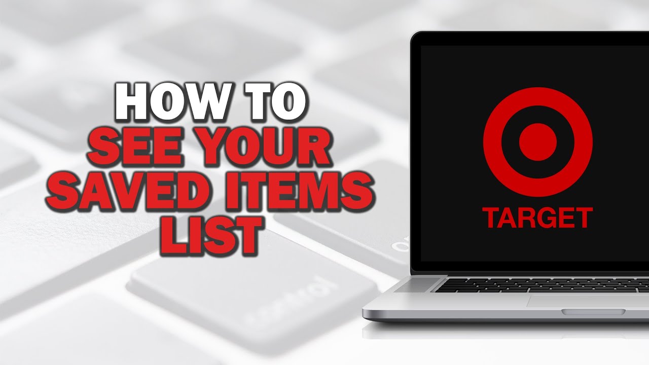 How To See Your Saved Items List on the Target Website (Quick Tutorial ...