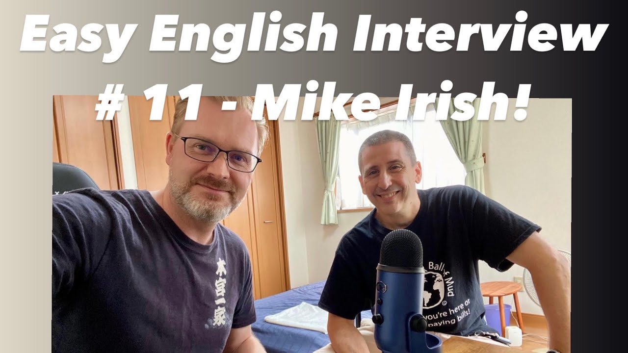 Easy English Interviews Podcast #11 - A conversation with Mike Irish ...