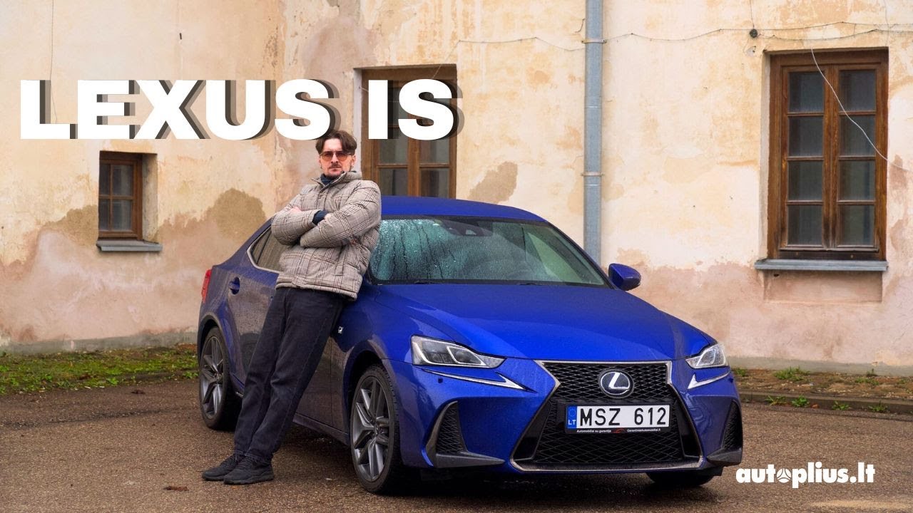 Lexus IS: drąsios išvaizdos japonų kūrinys. - YouTube