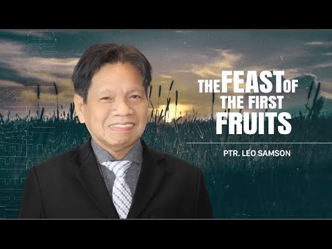 The Feast of The First Fruits - Ptr. Leo Samson | JCLGIM - YouTube
